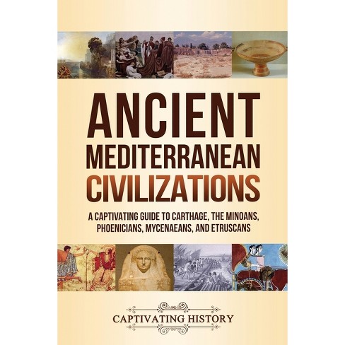 Ancient Mediterranean Civilizations - By Captivating History : Target