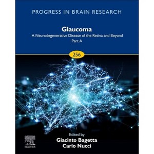 Glaucoma: A Neurodegenerative Disease of the Retina and Beyond: Part a ...