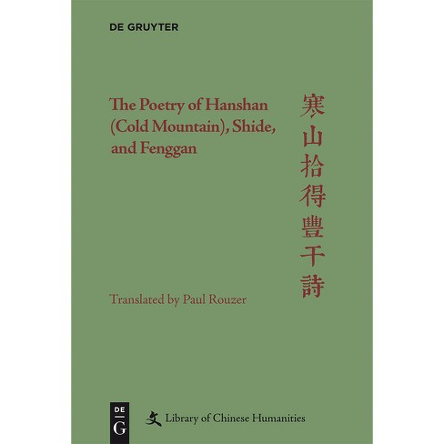 The Poetry Of Hanshan (cold Mountain), Shide, And Fenggan - (library Of ...