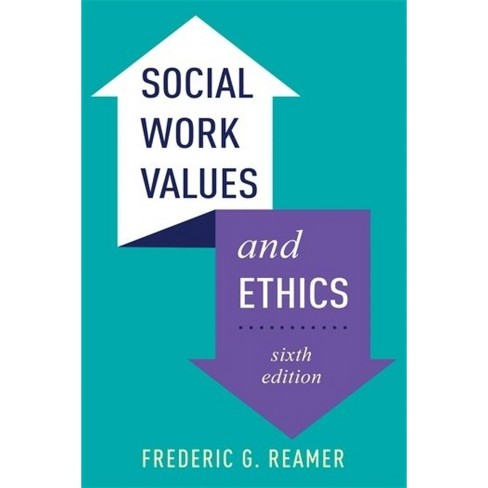 Social Work Values And Ethics - By Frederic G Reamer : Target