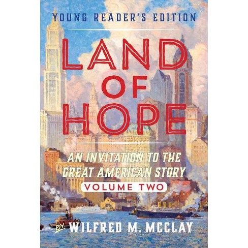 Land Of Hope Young Reader's Edition - (land Of Hope: Young Readers Edition) By Wilfred M Mcclay ...