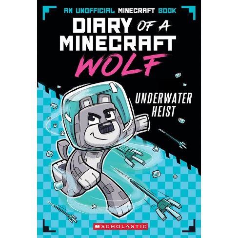 Underwater Heist (diary Of A Minecraft Wolf #2) - By Winston Wolf ...