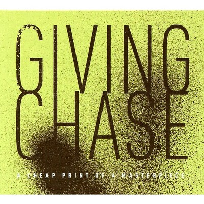 Giving Chase - A Cheap Print Of A Masterpiece (cd) : Target