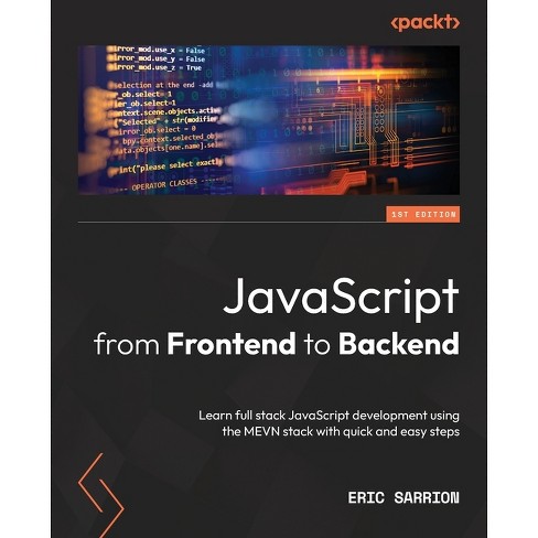 Javascript From Frontend To Backend - By Eric Sarrion (paperback) : Target