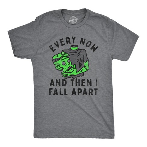 Mens Every Now And Then I Fall Apart T Shirt Funny Halloween Zombie ...