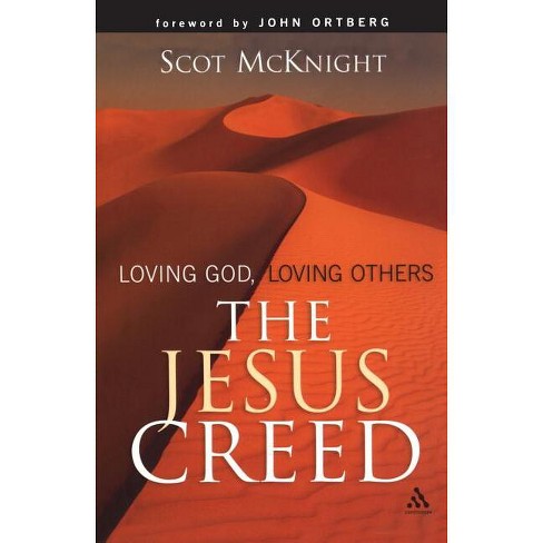 The Jesus Creed - By Scot Mcknight (paperback) : Target