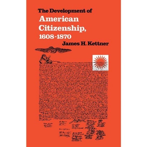 The Development Of American Citizenship, 1608-1870 - (published By The ...