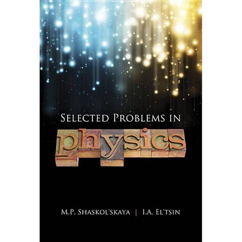 Selected Problems In Physics With Answers - (dover Books On Physics) By ...