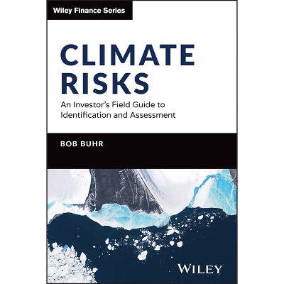 Climate Risks - (wiley Finance) By Bob Buhr (hardcover) : Target