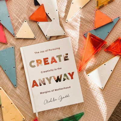 Create Anyway - By Ashlee Gadd (hardcover) : Target