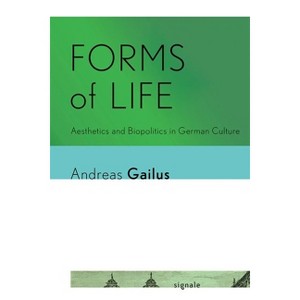 Forms of Life - (Signale: Modern German Letters, Cultures, and Thought ...