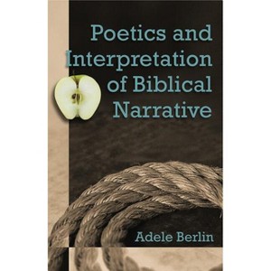 Poetics and Interpretation of Biblical Narrative - by Adele Berlin ...