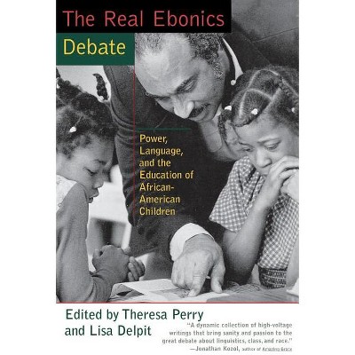 The Real Ebonics Debate - By Theresa Perry & Lisa Delpit (paperback ...