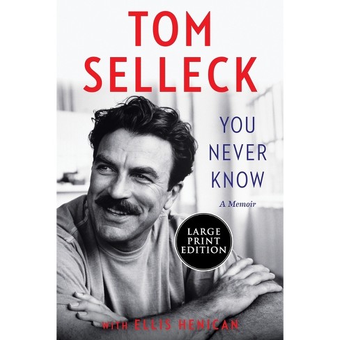 You Never Know - Large Print By Tom Selleck & Ellis Henican (paperback ...