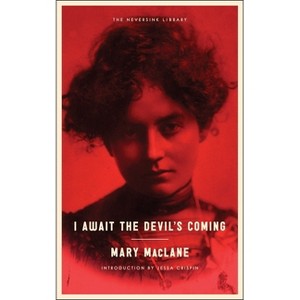 I Await the Devil's Coming - (Neversink) by Mary Maclane (Paperback ...