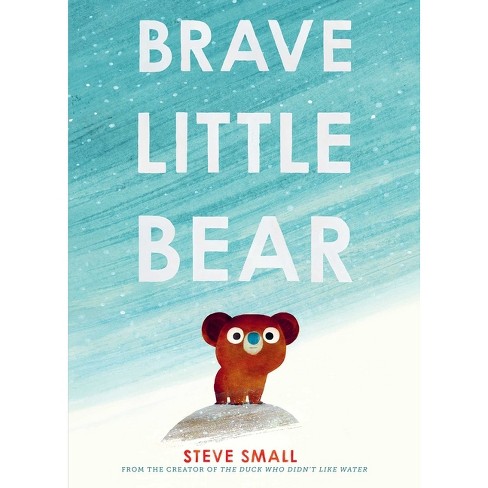 Brave Little Bear - By Steve Small (hardcover) : Target