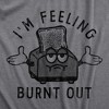 Mens Im Feeling Burnt Out T Shirt Funny Burned Toast Exhausted Toaster ...