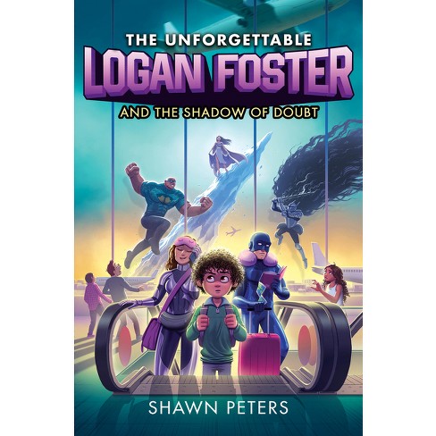 The Unforgettable Logan Foster And The Shadow Of Doubt - By Shawn ...