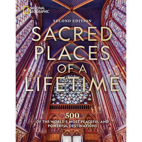 Sacred Places Of A Lifetime, Second Edition - By National Geographic (hardcover) : Target