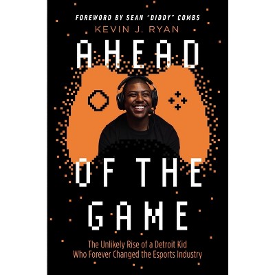 Ahead of the Game - by Kevin J Ryan (Hardcover) : Target