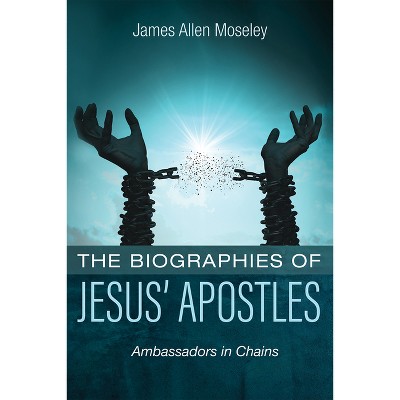 The Biographies of Jesus' Apostles - by James Allen Moseley : Target