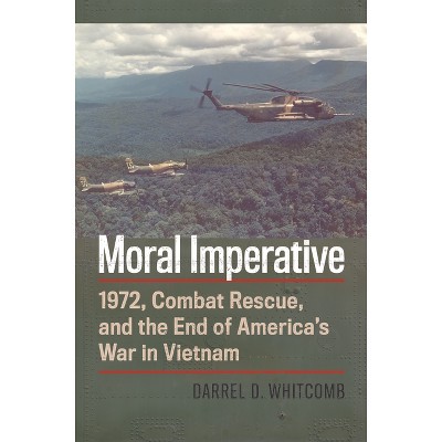 Moral Imperative - (modern War Studies) By Darrel Whitcomb (paperback ...