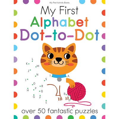 My First Alphabet Dot-to-dot - (my First Activity Books) (paperback ...