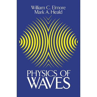 Physics Of Waves - (dover Books On Physics) By William C Elmore & Mark ...