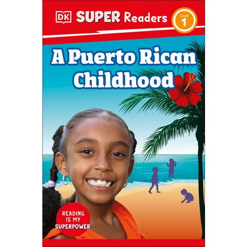 Dk Super Readers Level 1 A Puerto Rican Childhood - (paperback) : Target
