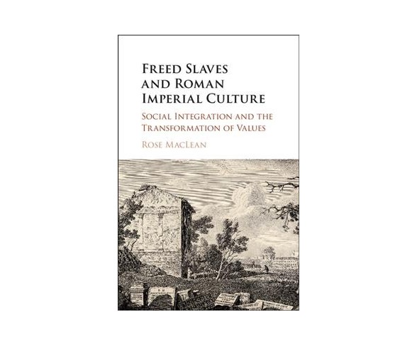 Buy Freed Slaves and Roman Imperial Culture : Social Integration and ...