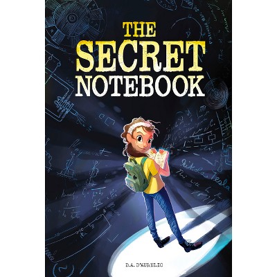 The Secret Notebook - By D A D'aurelio (hardcover) : Target