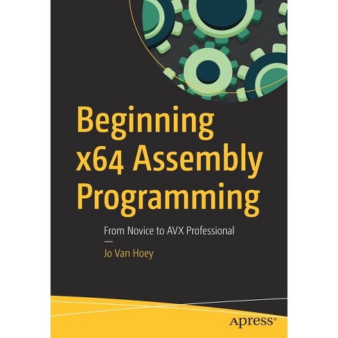 Beginning X64 Assembly Programming - By Jo Van Hoey (paperback) : Target