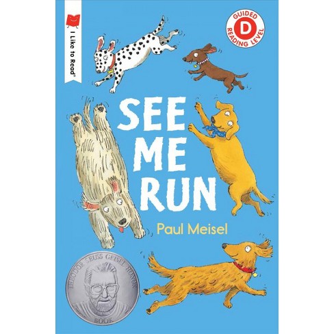 See Me Run - (i Like To Read) By Paul Meisel (paperback) : Target