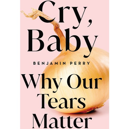 Cry, Baby - By Benjamin Perry (hardcover) : Target