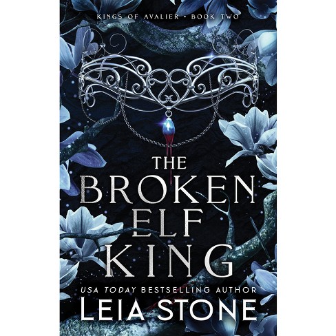 The Broken Elf King - (the Kings Of Avalier) By Leia Stone (paperback ...