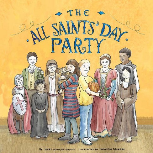 The All Saints' Day Party - By Jerry Windley-daoust (paperback) : Target