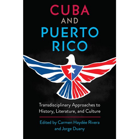 Cuba And Puerto Rico - By Carmen Haydée Rivera & Jorge Duany (paperback ...