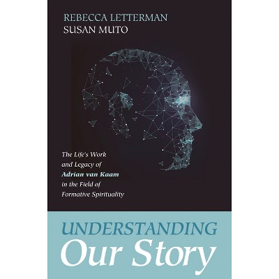 Understanding Our Story - By Rebecca Letterman & Susan Muto (paperback ...