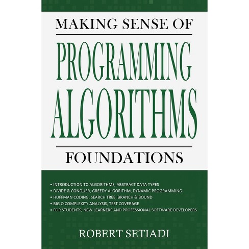 Making Sense Of Programming Algorithms Foundations - By Robert Setiadi ...