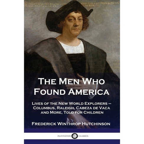 The Men Who Found America - By Frederick Winthrop Hutchinson (paperback ...