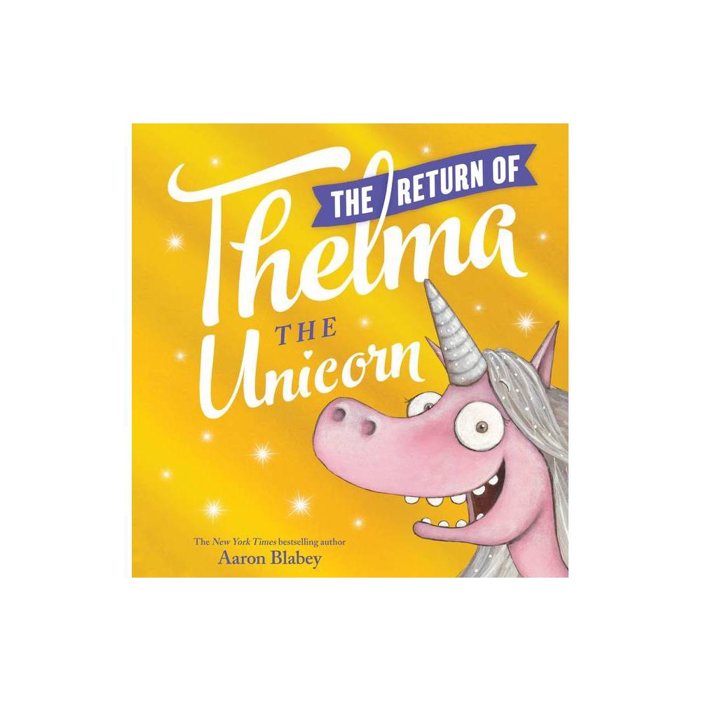 ISBN 9781338608892 - The Return of Thelma the Unicorn by Aaron Blabey ...