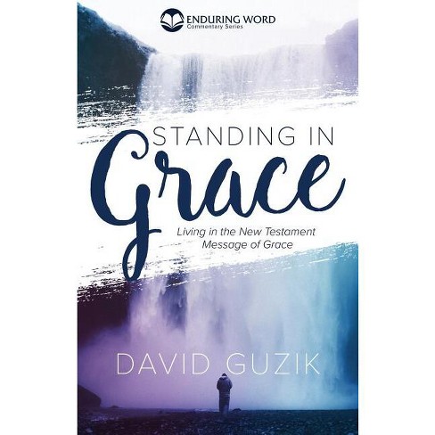 Standing In Grace - By David Guzik : Target