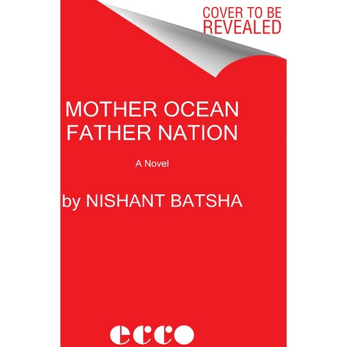 Mother Ocean Father Nation - By Nishant Batsha (paperback) : Target