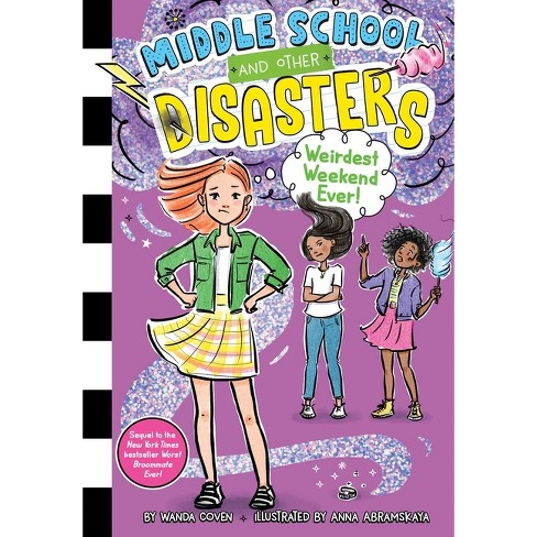 Weirdest Weekend Ever! - (middle School And Other Disasters) By Wanda ...
