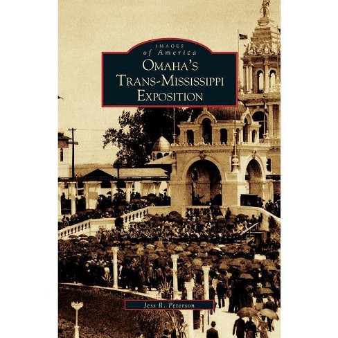 Omaha's Trans-mississippi Exposition - By Jess Peterson (hardcover ...