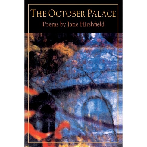 The October Palace - By Jane Hirshfield (paperback) : Target