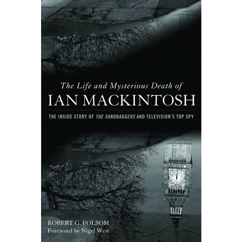 Life And Mysterious Death Of Ian Mackintosh - By Robert G Folsom ...
