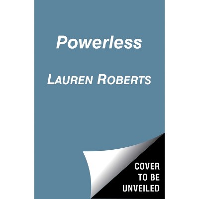 Powerless - By Lauren Roberts (hardcover) : Target