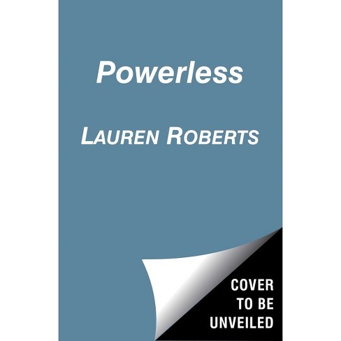 Powerless - By Lauren Roberts (hardcover) : Target