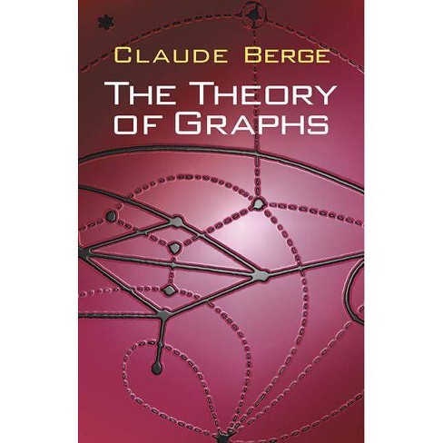Theory Of Graphs - (dover Books On Mathematics) By Claude Berge ...